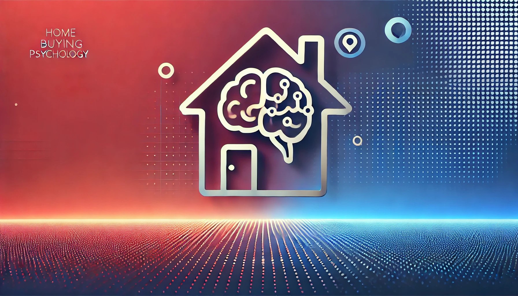 The Psychology of Home Buying